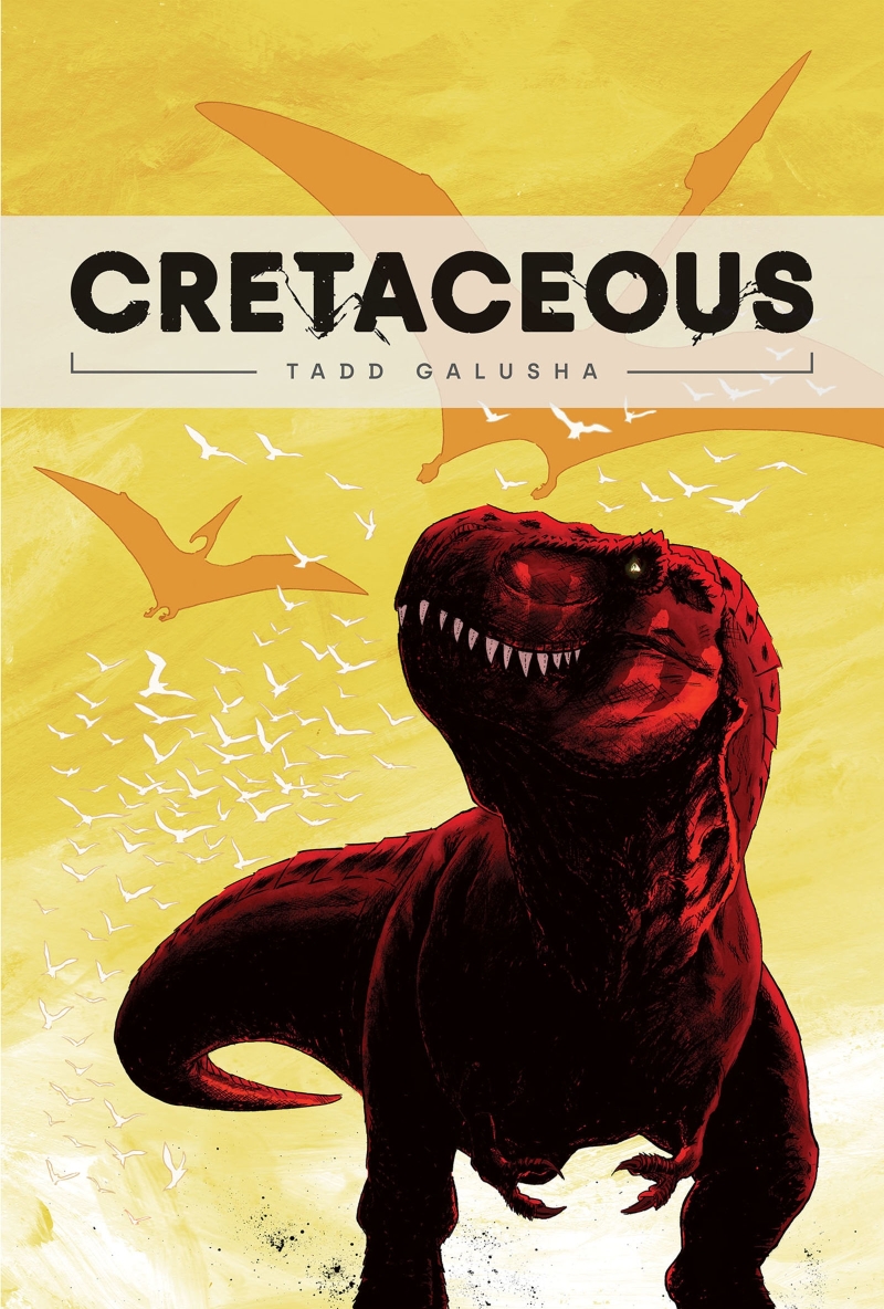 Cretaceous by Tadd Galusha (2019) – Prehistoric Pulp